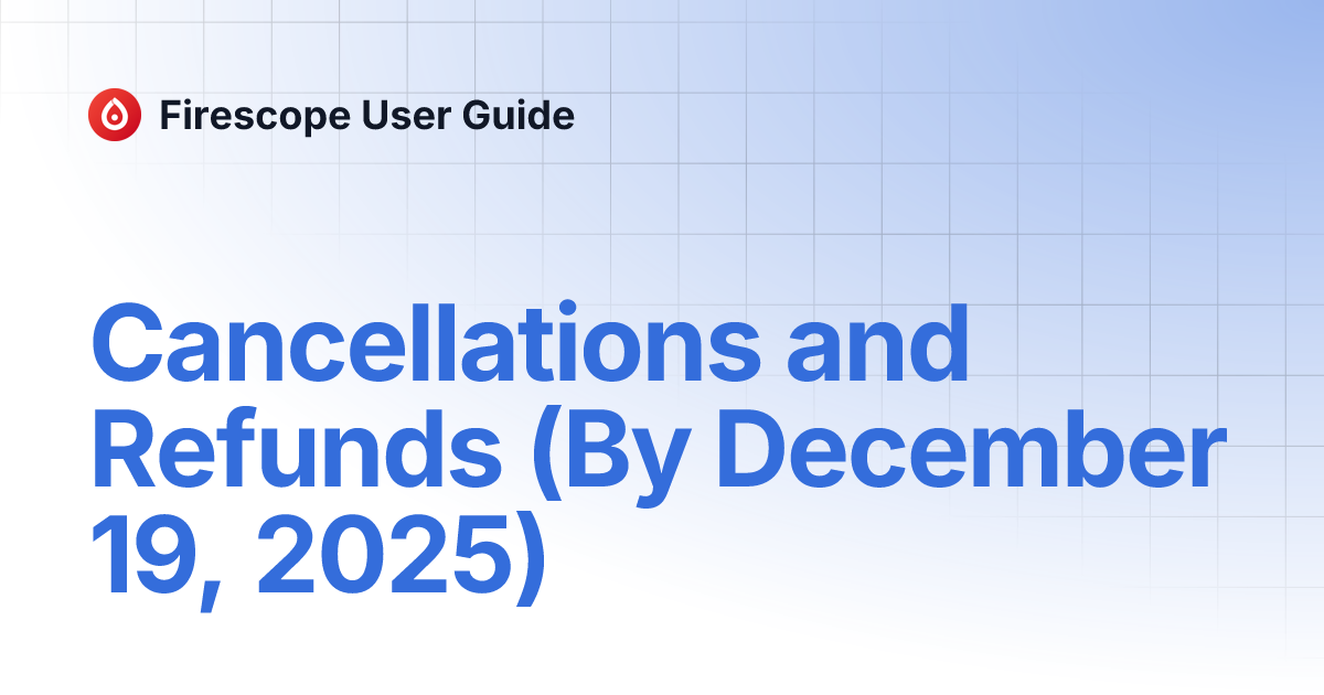 Cancellations and Refunds | Firescope User Guide
