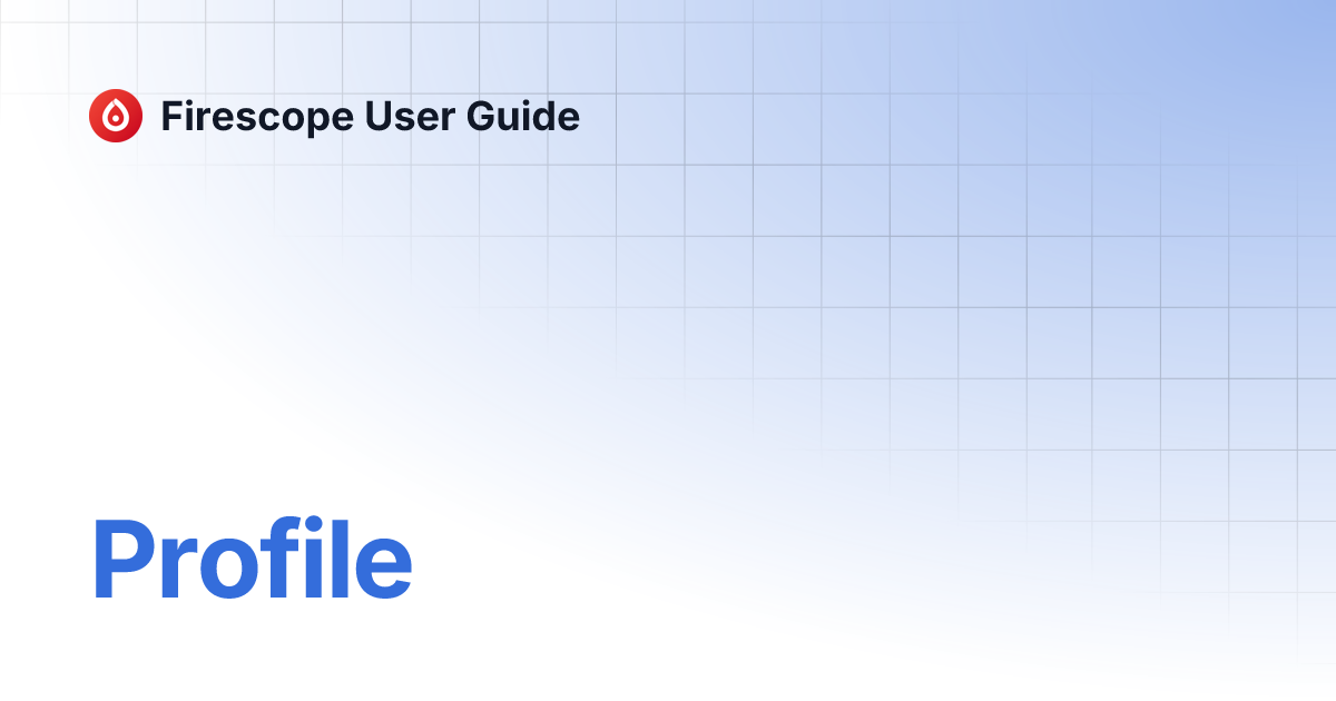 Profile | Firescope User Guide